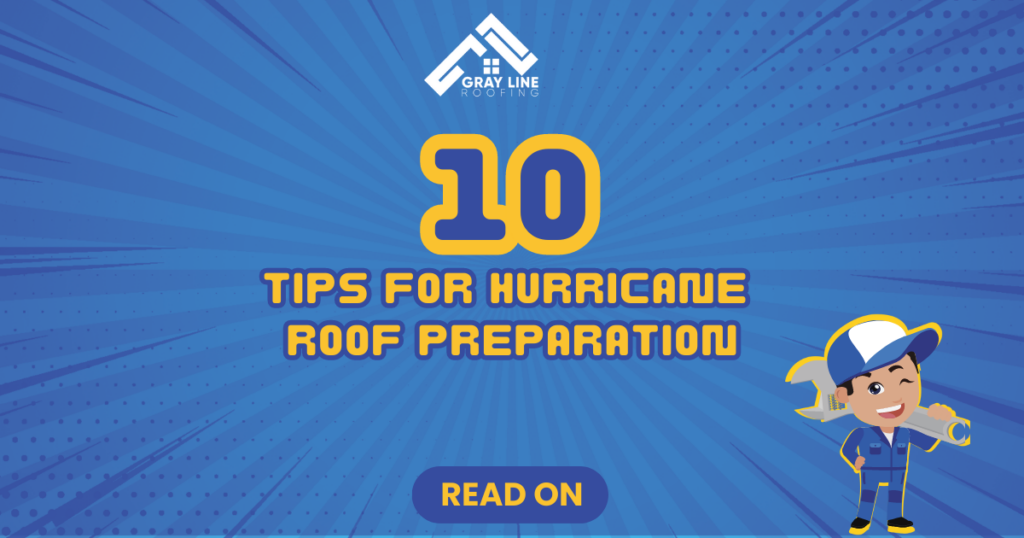 10 Tips for Hurricane Roof Preparation | Gray Line Roofing